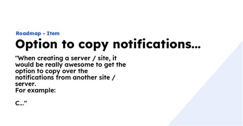 Option To Duplicate Notifications To New Site Server Upon Creation