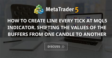 How To Create Line Every Tick At Mql5 Indicator Shifting The Values Of The Buffers From One