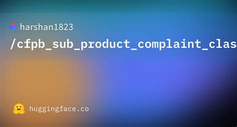 Harshan1823cfpbsubproductcomplaintclassifier · Hugging Face