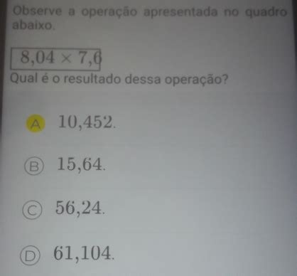 Solved Observe a operação apresentada no quadro abaixo algebra Gauthmath