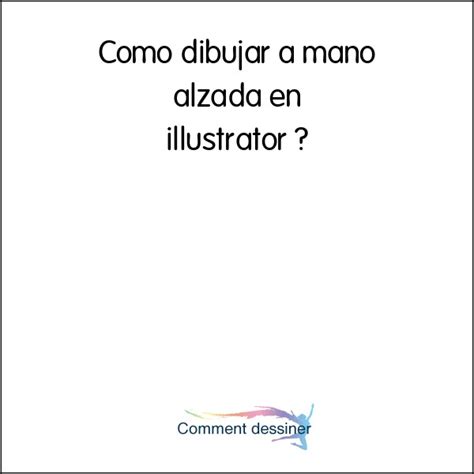 Dibujar A Mano Alzada En Illustrator Cómo dibujar a mano alzada en