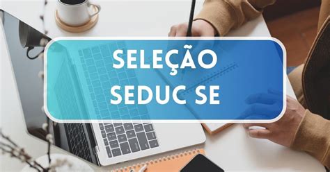 Seduc Se Abre 95 Vagas Em Processo Seletivo