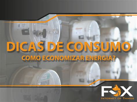 Dicas De Consumo Como Economizar Energia FOX