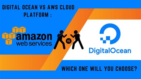 Digital Ocean Vs Aws Cloud Platform Which One Will You Choose