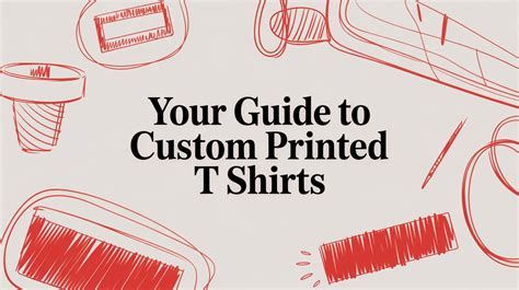 Your Guide To Custom Printed T Shirts