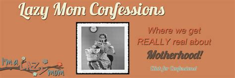 Lazy Mother Quotes Quotesgram