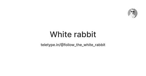 White Rabbit — Teletype