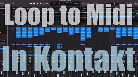 Convert Loops Into Midi In Kontakt Seperate Native Instruments