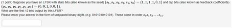 Solved 1 Point Suppose You Have An Lfsr With State Bits