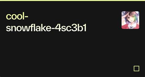 Cool Snowflake Sc B Codesandbox Cool Snowflake Sc B Codesandbox
