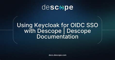 Using Keycloak For Oidc Sso With Descope Descope Documentation