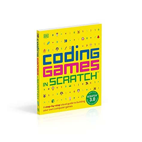 Coding Games In Scratch A Step By Step Visual Guide To Building Your