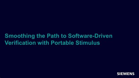 Smoothing The Path To Software Driven Verification With Portable Stimulus