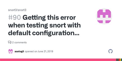 getting this error when testing snort with default configuration file