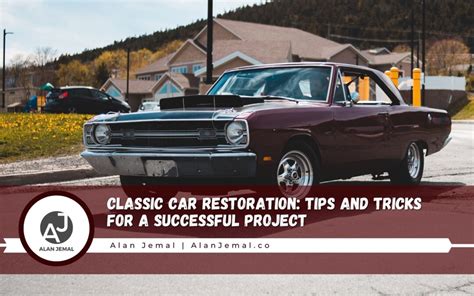 Classic Car Restoration Tips And Tricks For A Successful Project