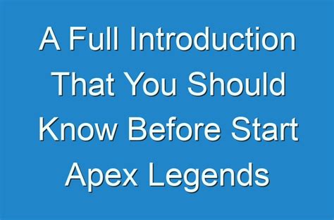 A Full Introduction That You Should Know Before Start Apex Legends Guides Business Reviews