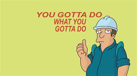 Futurama You Gotta Do What You Gotta Do Poster Rpf Costume And Prop Maker Community