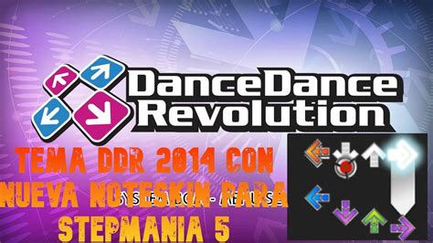 Descargar Tema Ddr 2014 Y Nueva Noteskin Para Stepmania 5 Youtube