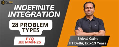 Indefinite Integration 28 Problem Types That Can Come In Iit Jee Jee Main 2025