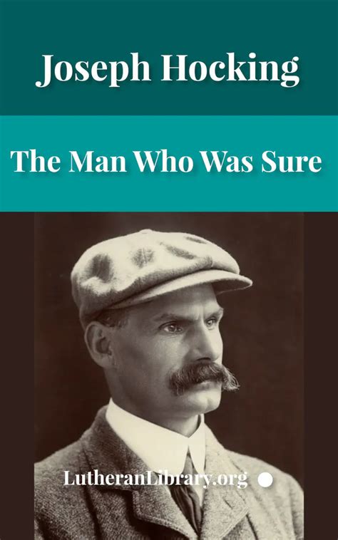 The Man Who Was Sure By Joseph Hocking Lutheran Library Publishing Ministry