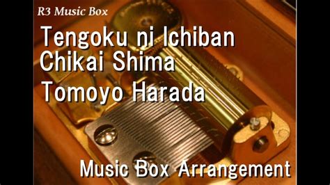 Tengoku Ni Ichiban Chikai Shimatomoyo Harada Music Box Youtube
