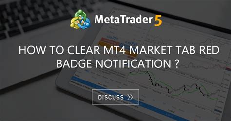 how to clear mt4 market tab red badge notification mt4 mql4 and