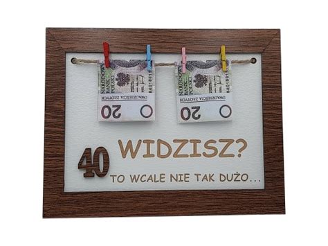 Prezent Na 40 Urodziny Ramka Widzisz To Nie Tak PREZENT NA 40 URODZINY
