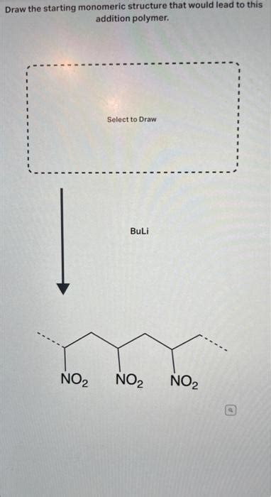 Solved Draw The Starting Monomeric Structure That Would Lead
