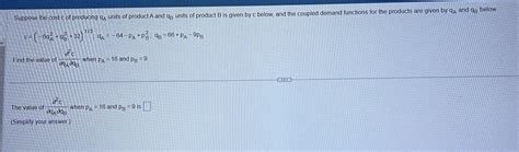 Solved Suppose The Cost C ﻿of Producing Qa ﻿units Of Product