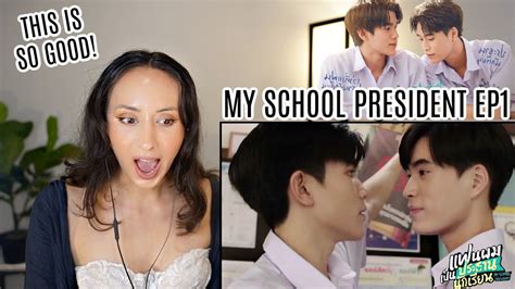 แฟนผมเป็นประธานนักเรียน My School President Ep1 Reaction Youtube