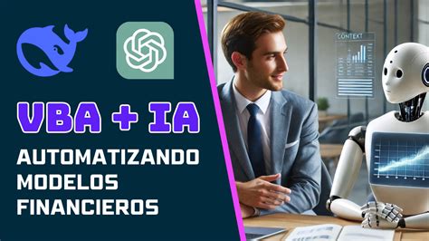🚀 Cómo La Ia Y Vba En Excel Pueden Transformar La Automatización De Modelos Financieros 🤖