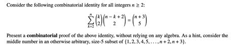 Solved Consider The Following Combinatorial Identity For All Chegg