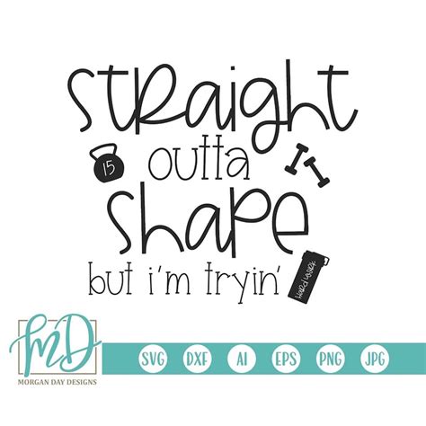 Straight Outta Shape Svg Fitness Svg Workout Svg Fitness Inspire