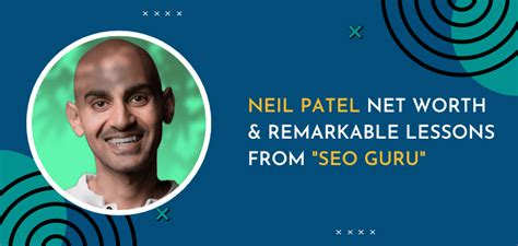 Neil Patel Net Worth 2024 10 Great Lessons From Seo Guru