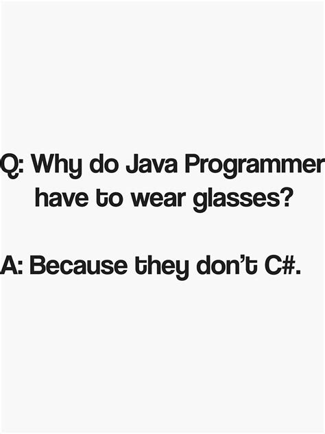 Why Do Java Programmer Have To Wear Glasses Sticker For Sale By