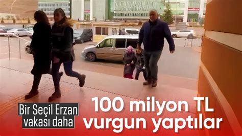 Çankırıda Seçil Erzan Vakası 5 Milyon Tl Dolandırdılar
