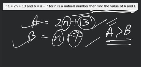 If A 2n 13 And B N 7 For N Is A Natural Number Then Find The Valu