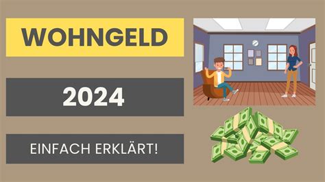 Wohngeld 2024 einfach erklärt Voraussetzungen Antrag Höhe