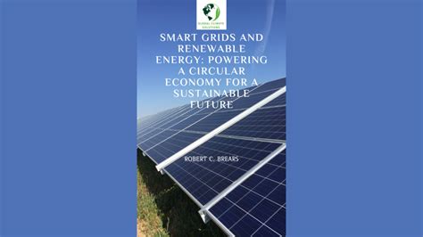 Smart Grids And Renewable Energy The Ultimate Guide To Powering A