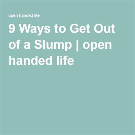 9 Ways To Get Out Of A Slump How To Get Slumping Getting Out