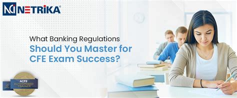 What Banking Regulations Should You Master For CFE Exam Success Netrika Training And