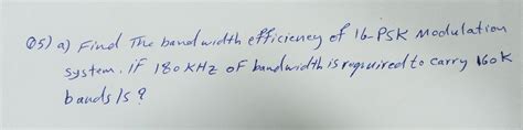 05 A Find The Band Width Efficiency Of 16 Psk