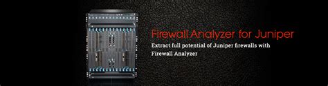 Juniper Firewall Log And Rulepolicy Analysis Firewall Analyzer