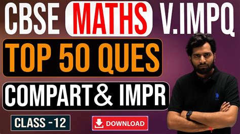 Cbse Class 12 Maths Top 50 Important Questions For Compartment And Improvement Supply Cbse
