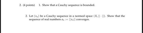 solved 2 4 points 1 show that a cauchy sequence is