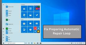 How To Fix Preparing Automatic Repair Loop On Windows 10 11