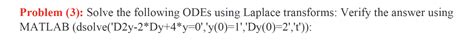 Solved Problem 3 Solve The Following Odes Using Laplace