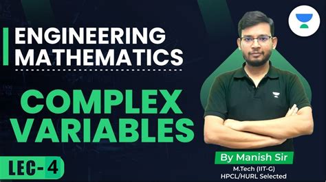 Engineering Mathematics Lec 4 Complex Variables Manish Youtube