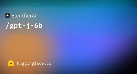 eleutherai gpt j 6b · hugging face