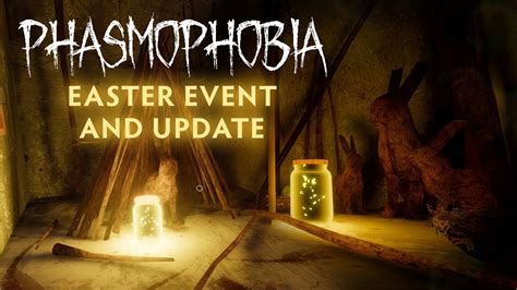 Phasmophobia New Update Easter Event Update Youtube